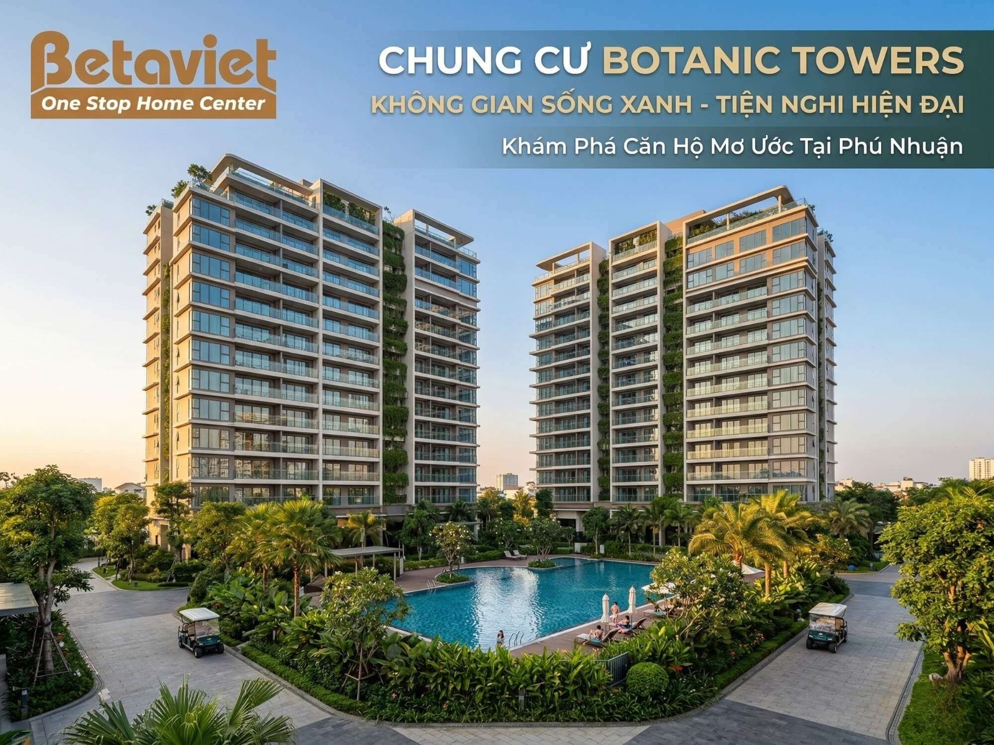 Chung Cư Botanic Towers: Giá, Tiện Ích & Đánh Giá 2026 - Betaviet